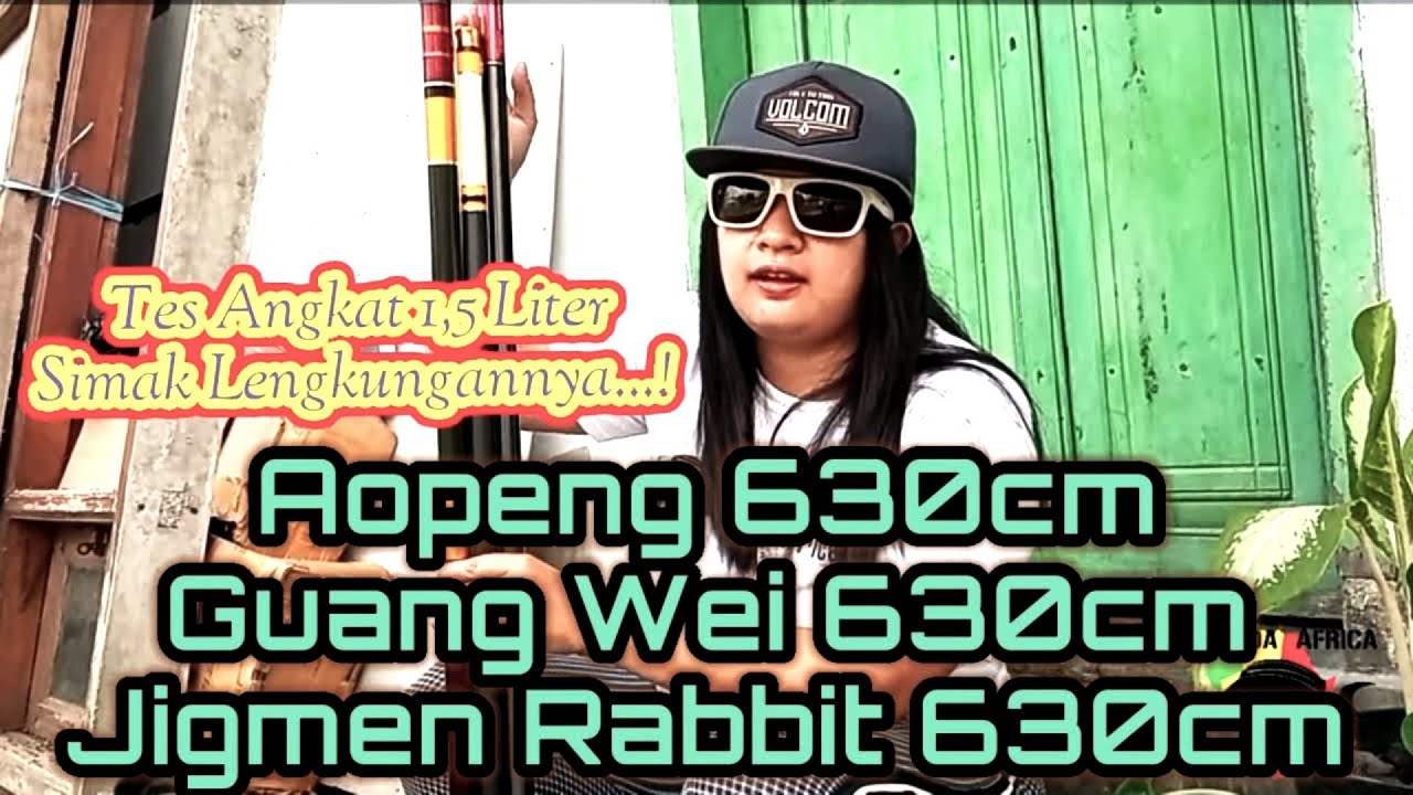 Review tegek Aopeng 630cm, Guang Wey 630cm, Jigmen Rabbit 630cm.tegek ...