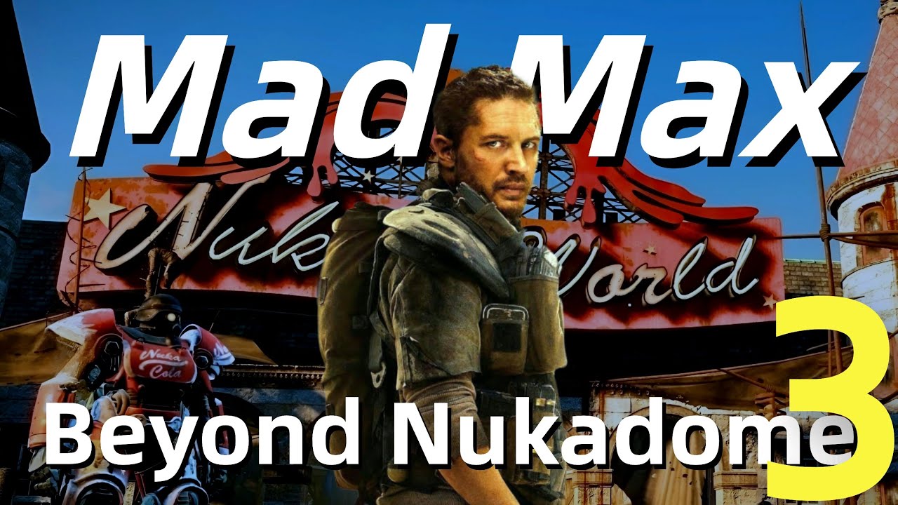 Fallout 4, Mad Max Beyond Nukadome 3 - YouTube