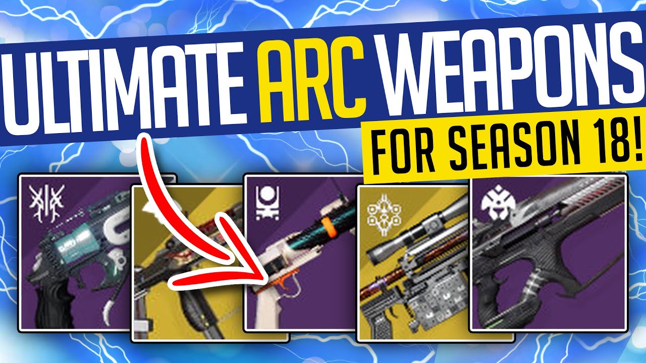 Destiny 2 | ULTIMATE ARC WEAPONS! Best Arc Weapons for Season 18 ...