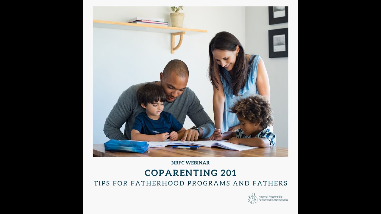 Co-Parenting Tips 201: Tips for Fatherhood Programs and Fathers - YouTube