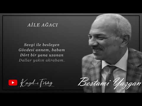 Aile Ağacı - Bestami Yazgan (Yeni Şiiri)