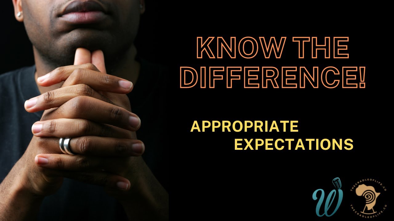 APPROPRIATE EXPECTATIONS - YouTube