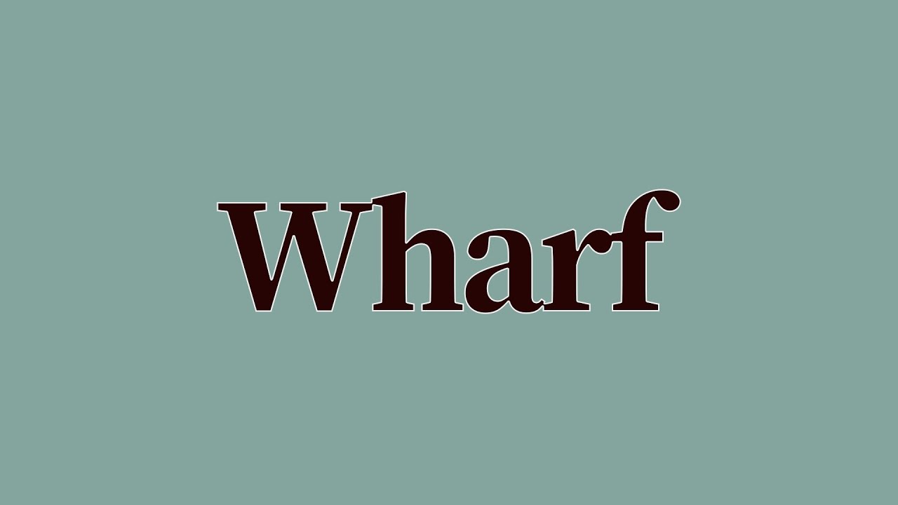 Wharf Meaning and Definition - YouTube