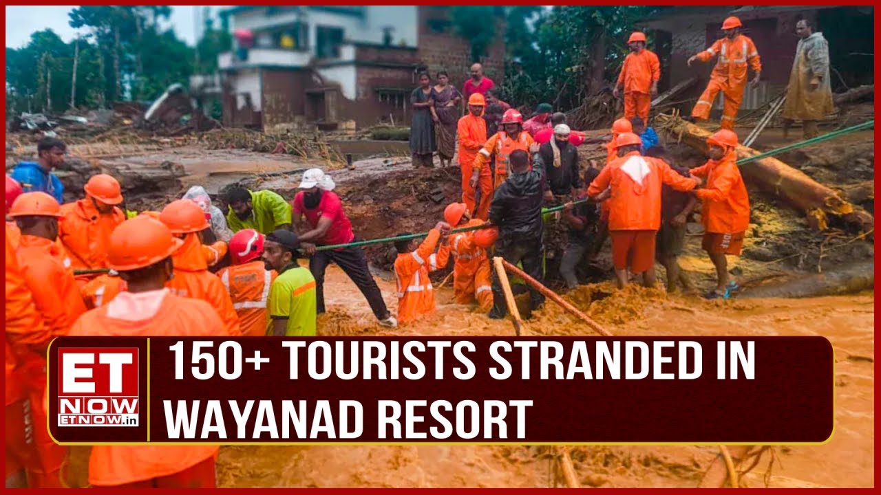 Wayanad Landslides: Tourists Stranded In Wayanad Resort; Debris Has ...