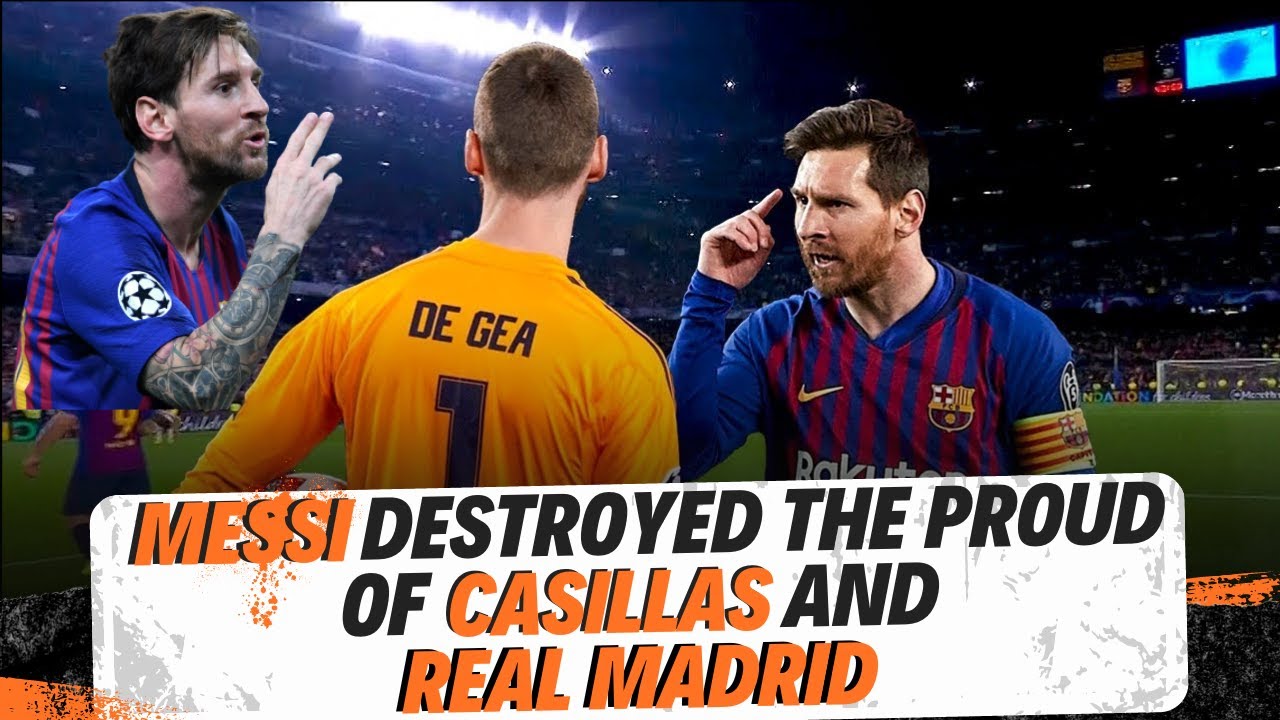 The amazing Day LIONEL MESSI Destroyed the Casillas and Real Madrid | # ...