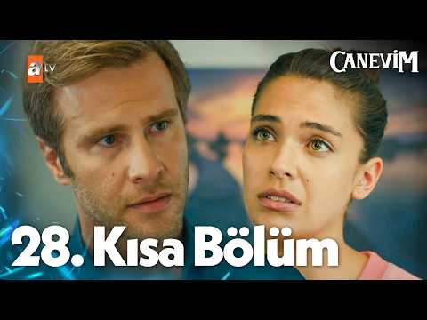 Canevim 28. Kısa Bölüm
