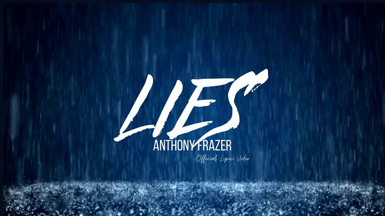 Anthony Frazer “Lies” (Official Lyric Video) - YouTube