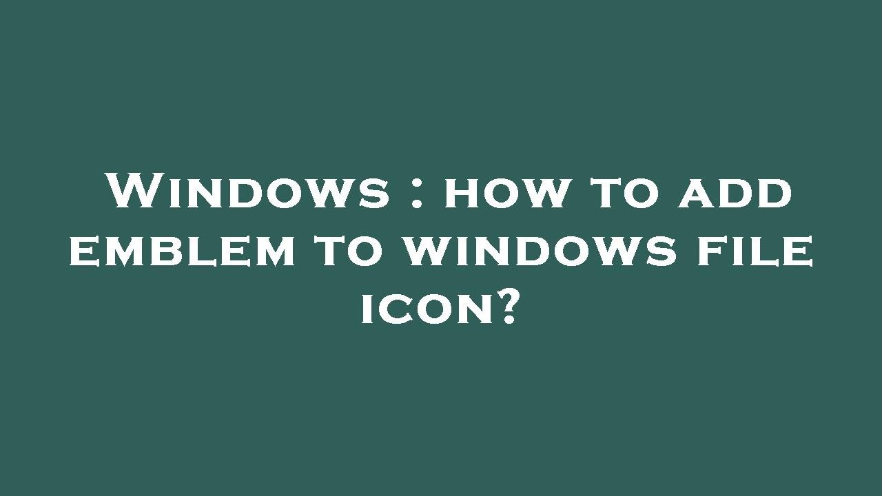Windows : how to add emblem to windows file icon? - YouTube