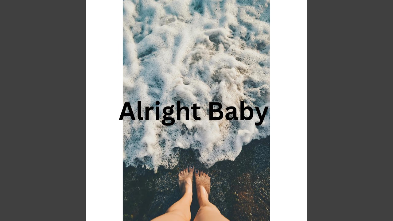 Alright Baby - YouTube