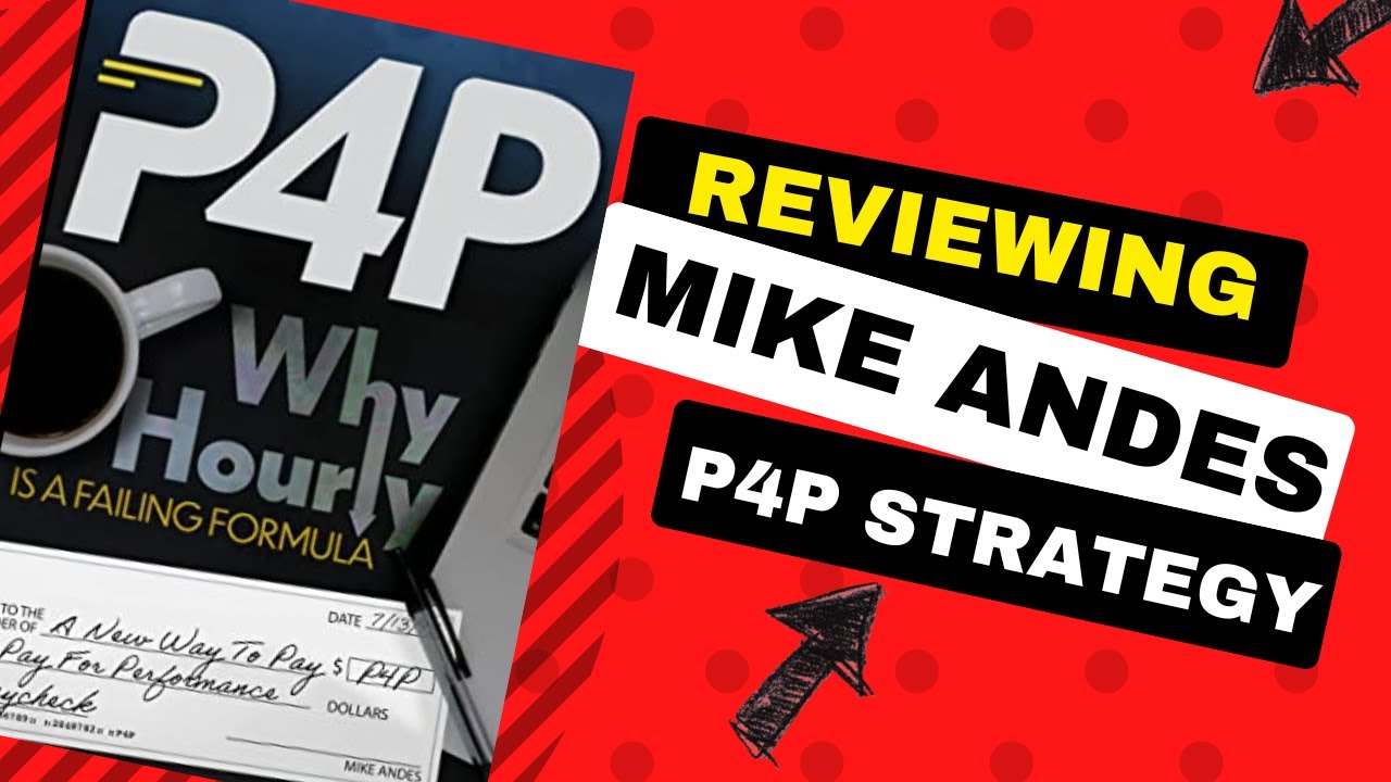 Mike Andes P4P (Pay For Performance) Book & Strategy - My Honest ...