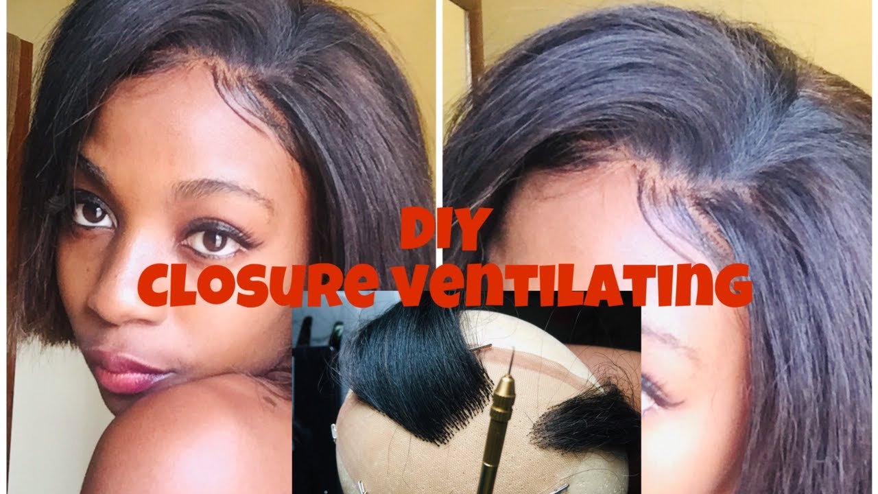DIY ventilating| How I make my own closures|NAMIBIAN YOUTUBER - YouTube