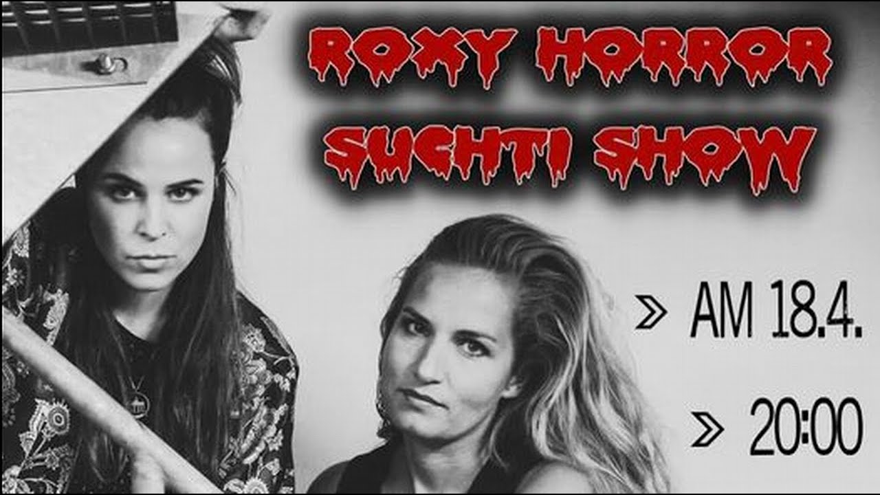 Roxy Horror Suchti Show - YouTube