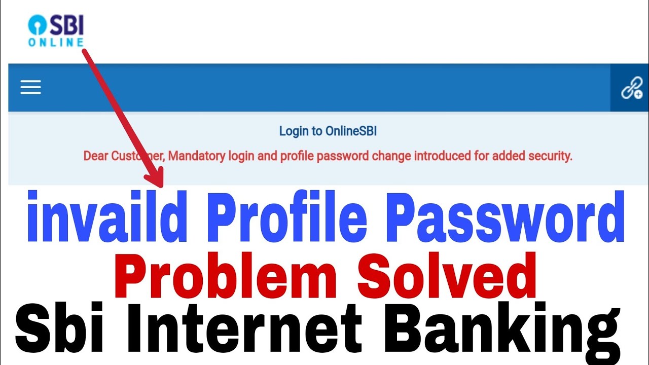 invaild profile password sbi internet banking! sbi invaild profile ...