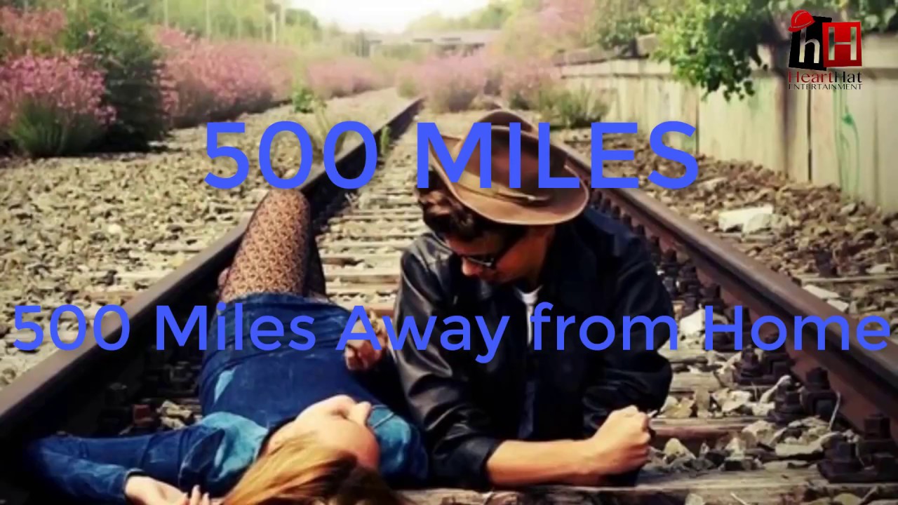 500 MILES KARAOKE 500 Miles Away From Home YouTube 500-miles-karaoke-500-miles-away-from-home-youtube