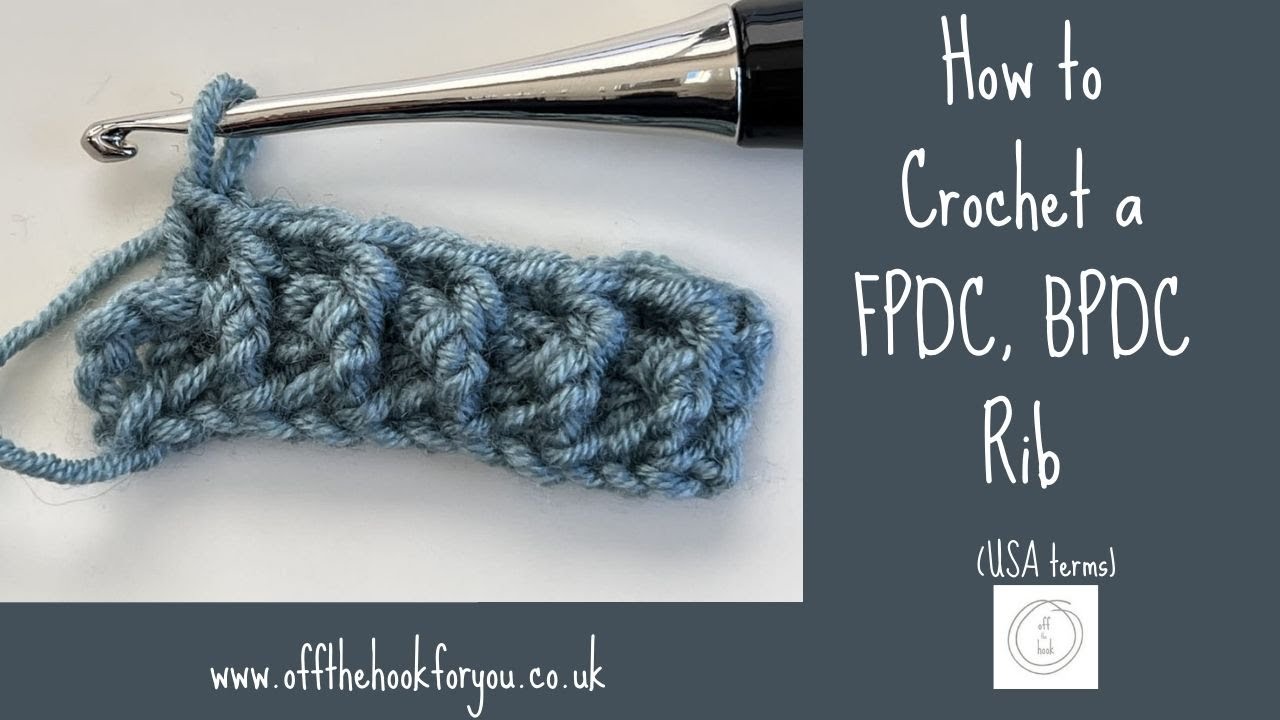 How to do a FPDC BPDC crochet stitches to make a Rib - YouTube