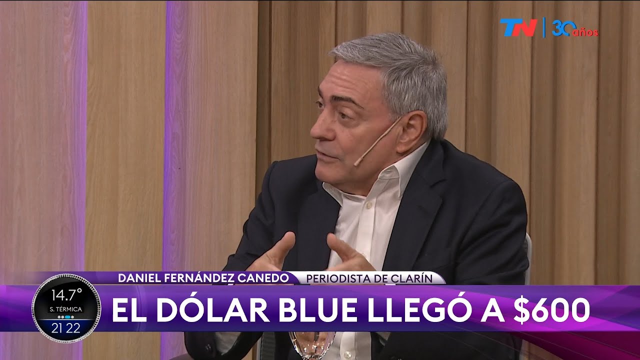 EL DOLAR BLUE LLEGO A $600: Daniel Fernández Canedo, Periodista de ...