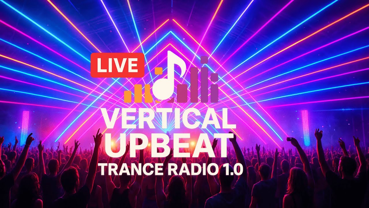 🎶 Vertical Upbeat Trance Radio 1.0 | Non-Stop Trance Music - YouTube