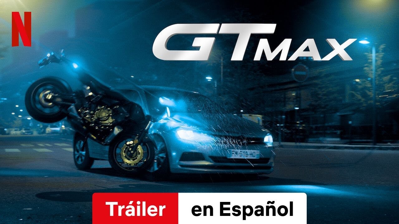 GTMAX (Tráiler) | Tráiler en Español | Netflix - YouTube