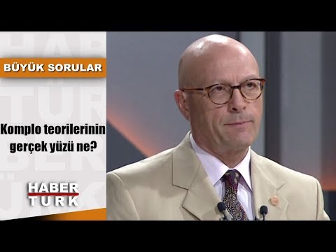 Büyük Sorular - 25 Ağustos 2019 (Komplo teorilerinin gerçek yüzü ne?)