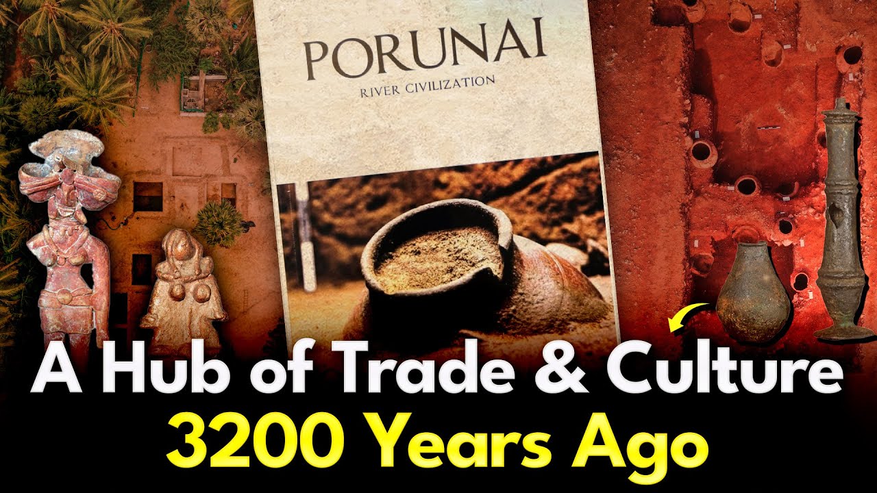 Porunai River Civilization - A Hub of Trade & Culture 3200 Year Ago ...