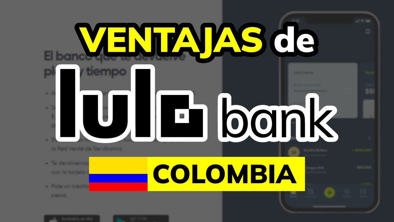 💸 Qué es y Ventajas de LULO BANK (Colombia) - YouTube