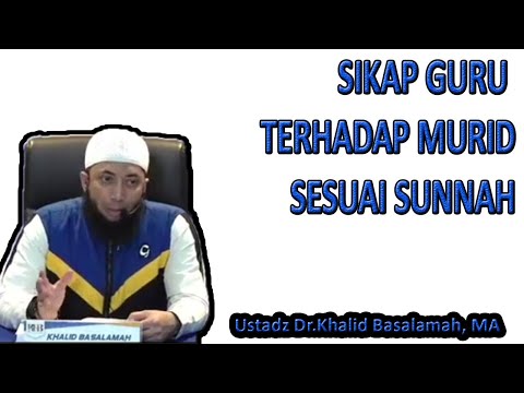 Sikap Guru Kepada Murid Sesuai Sunnah || Ustadz Dr. Khalid Basalamah, MA