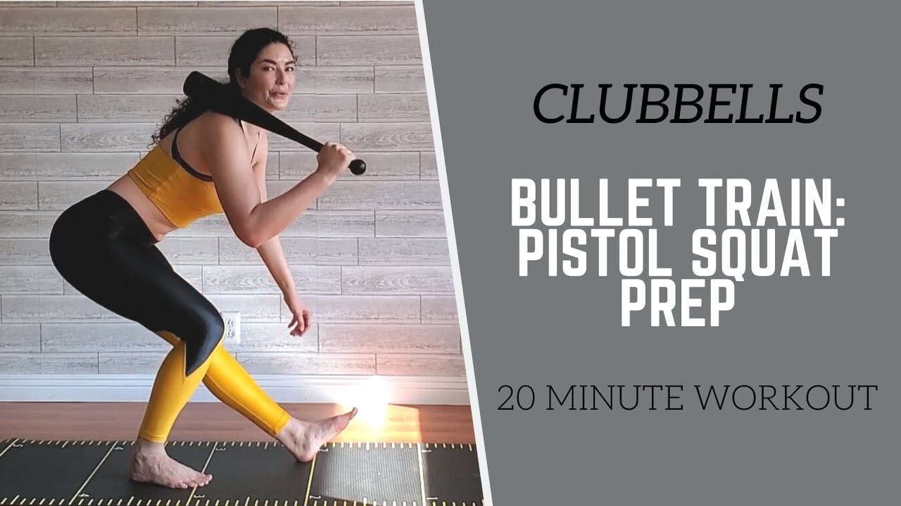 CLUBBELLS // 20 Minute Pistol Squat Prep Workout // Bullet Train - YouTube