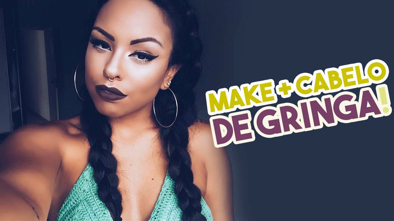 MAKE + CABELO DE GRINGA - Por Nathália Nogueira - YouTube