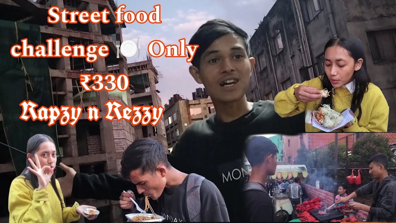 STREET FOOD CHALLENGE 🍽️🤤 ONLY ₹330 IN SHILLONG ( Rapzy n Rezzy Vlog ♥️ - YouTube