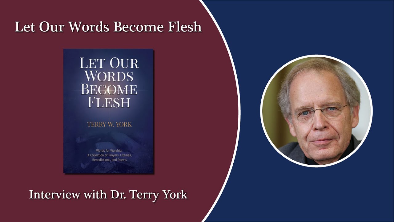 Let Our Words Become Flesh - Interview with Dr. Terry York - YouTube