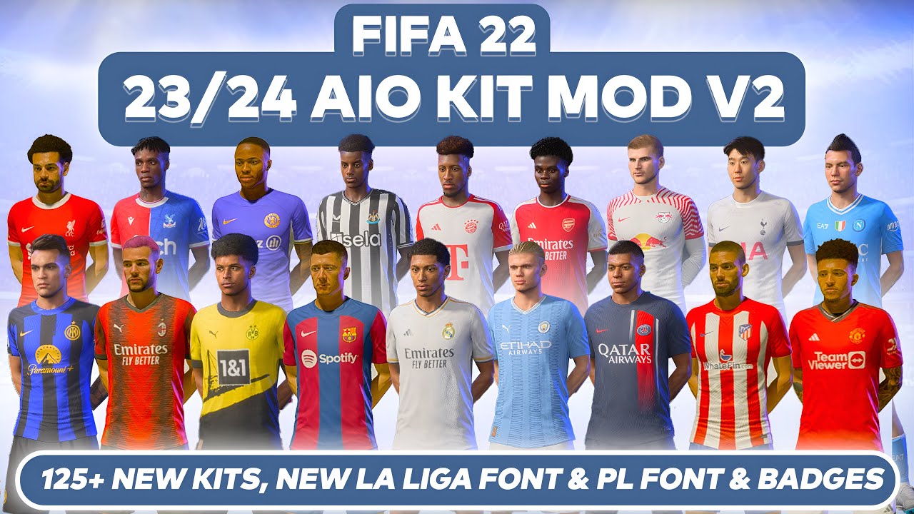 23/24 Season AIO Kits Mod For FIFA 22 (+125 New Kits, New Fonts ...