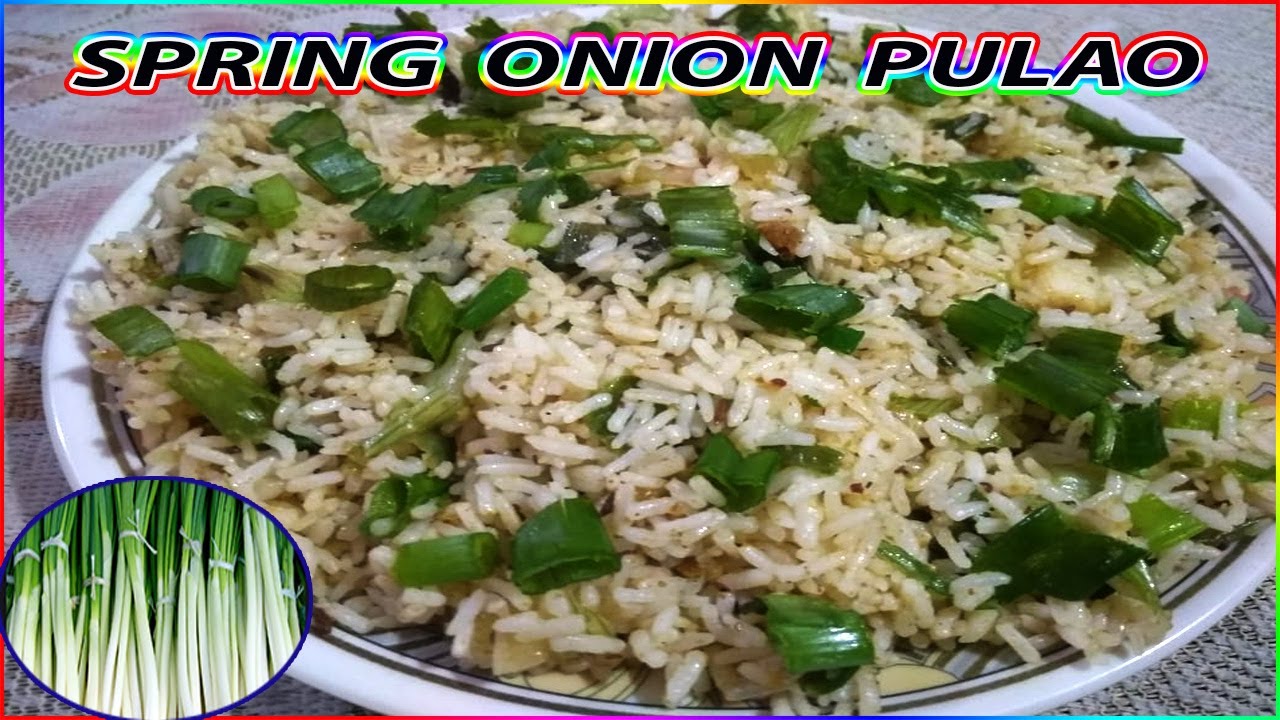 हरे प्याज का स्वादिष्ट पुलाव | Spring Onion Rice Recipe | Spring Onion ...