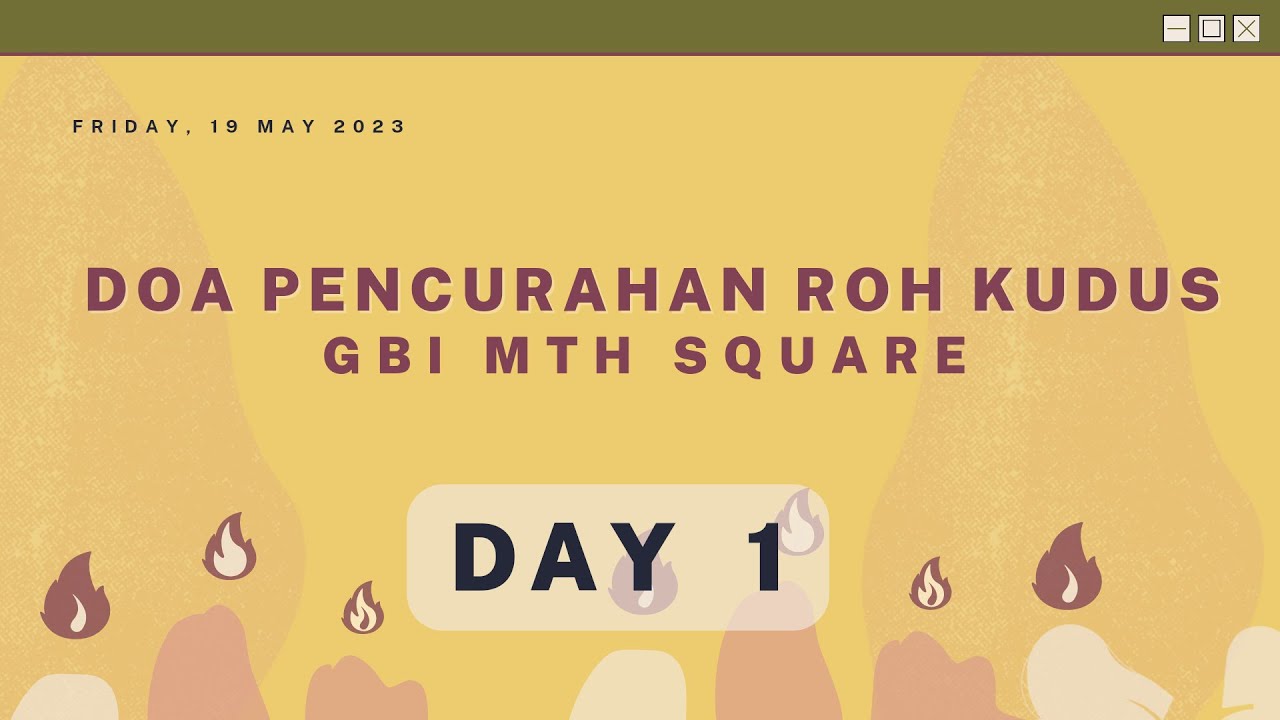 Doa Pencurahan Roh Kudus GBI MTH Square | Day 1 | 19 Mei 2023 - YouTube