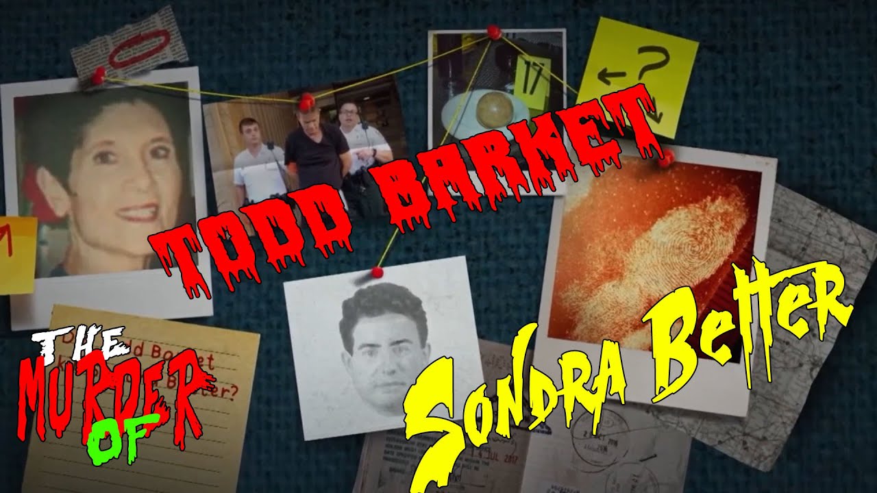 The Murder of Sondra Better & Todd Barket - YouTube