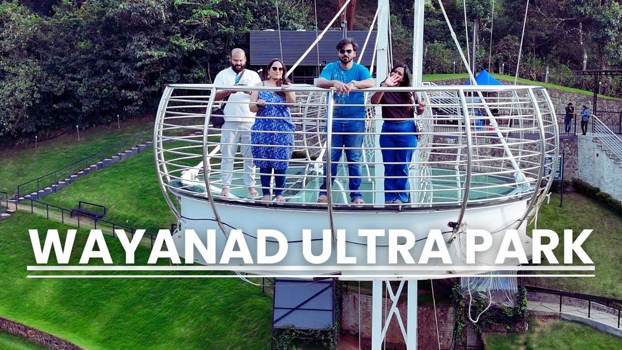 Exploring Wayanad Ultra Park: Glass Bridge, Zip Line, Bali Swing ...