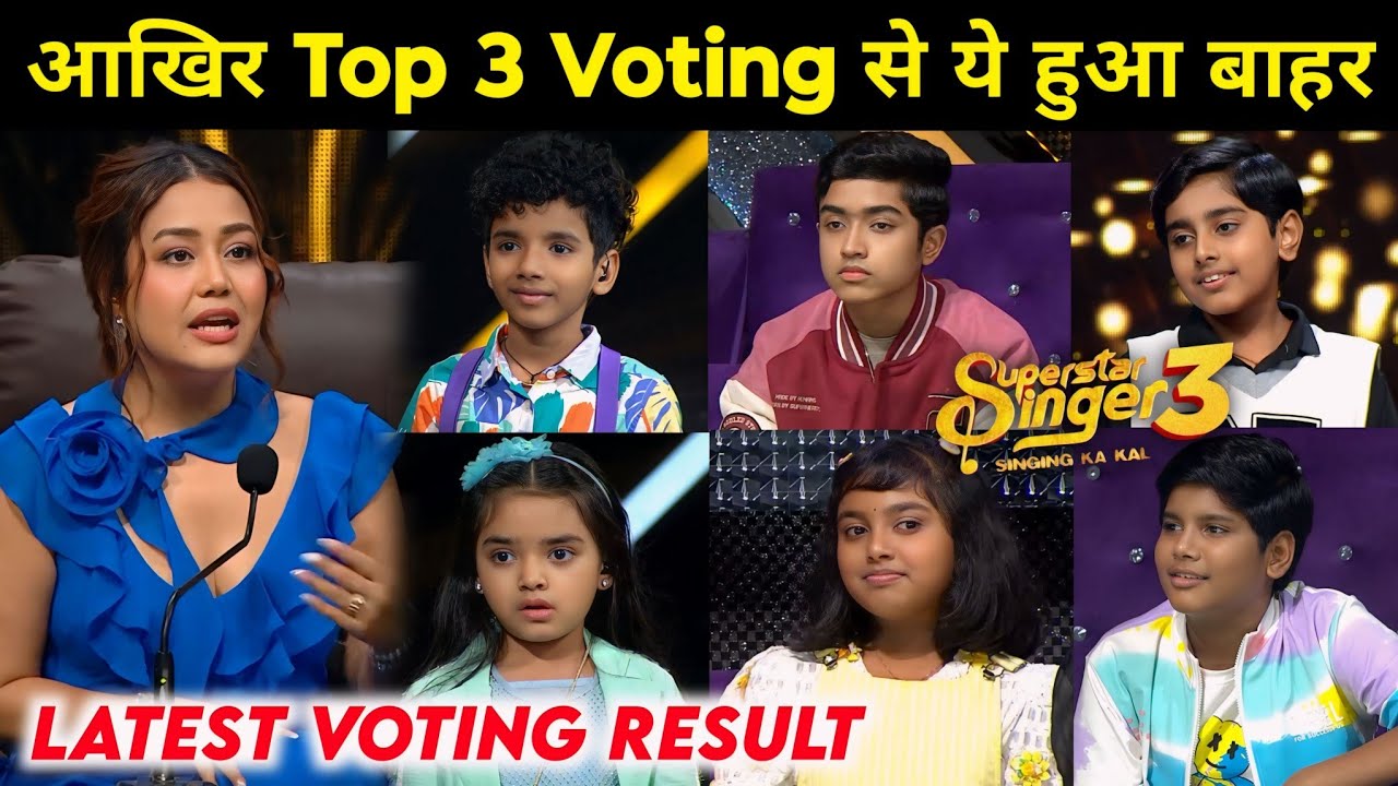 Shocking Top 3 Voting Result Latest Episode of Superstar Singer 3 Today ...