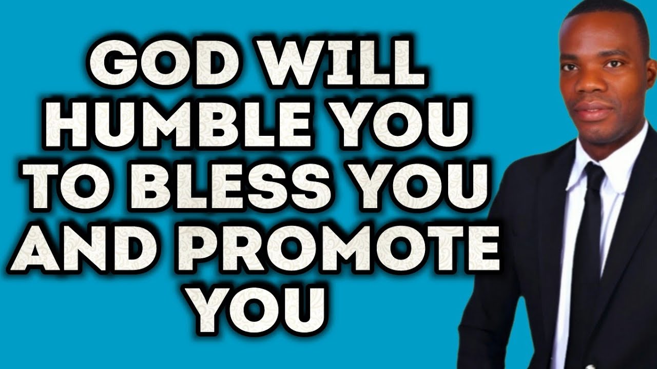 God Will Humble You To Promote You - YouTube