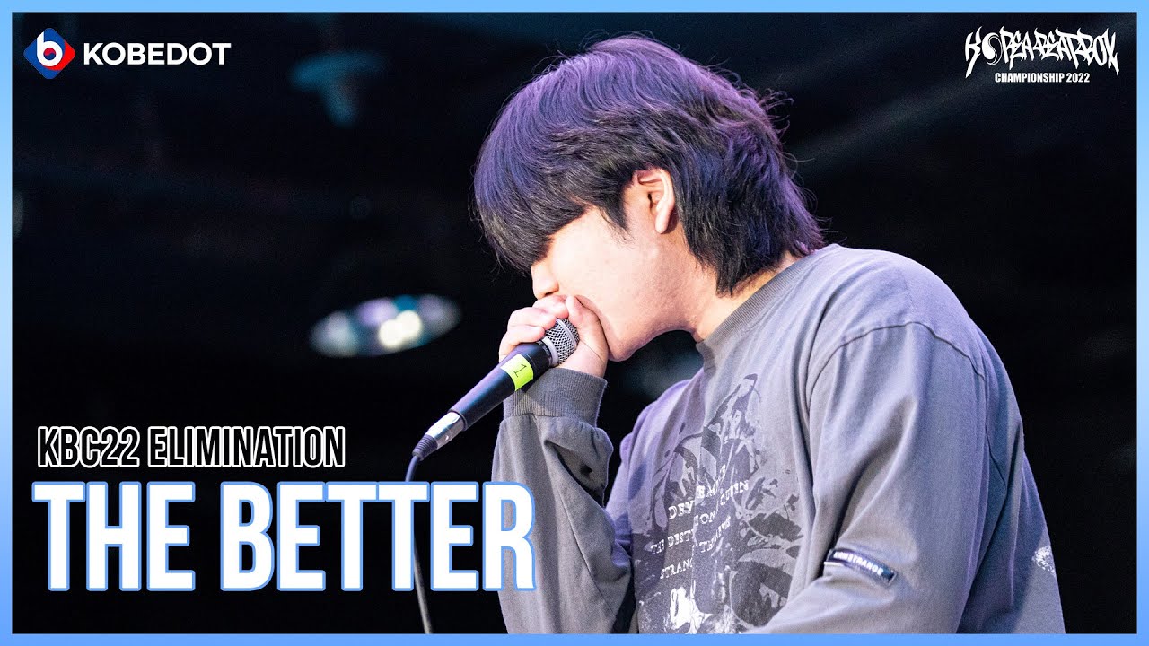 THE BETTER | Korea Beatbox Championship 2022 | Elimination - YouTube