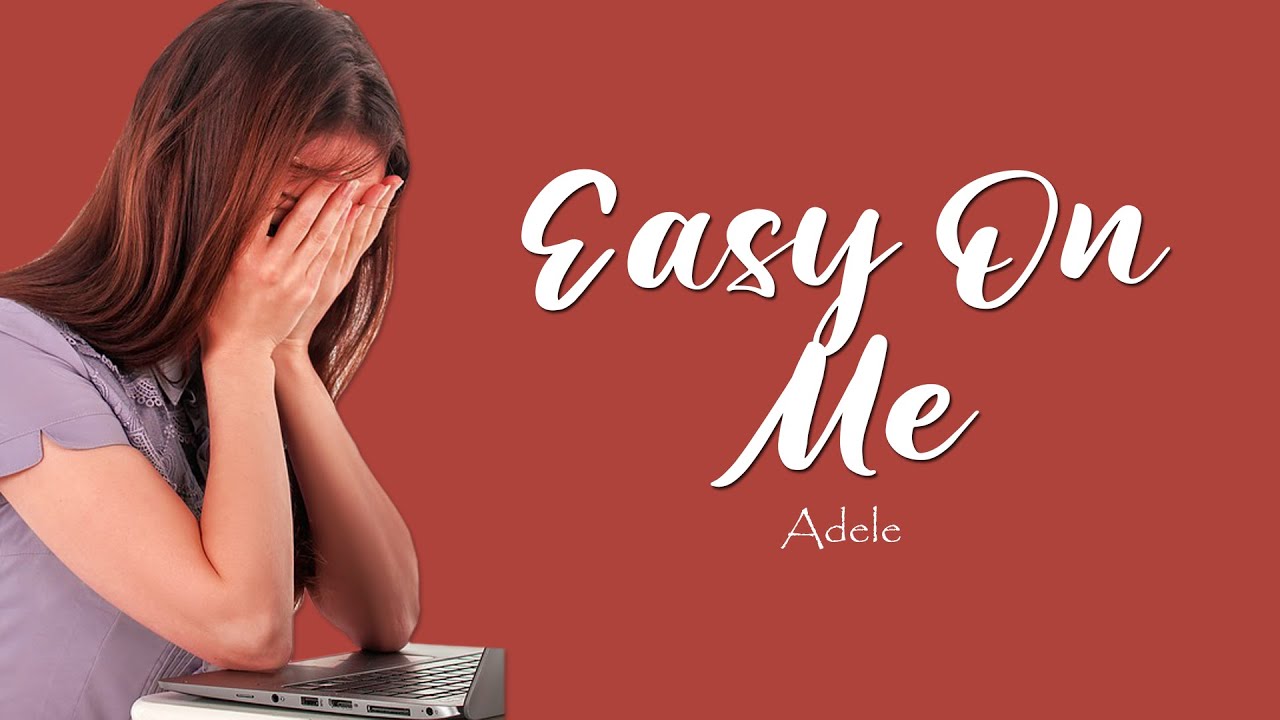 Easy On Me - by: Adele(lyric) - YouTube