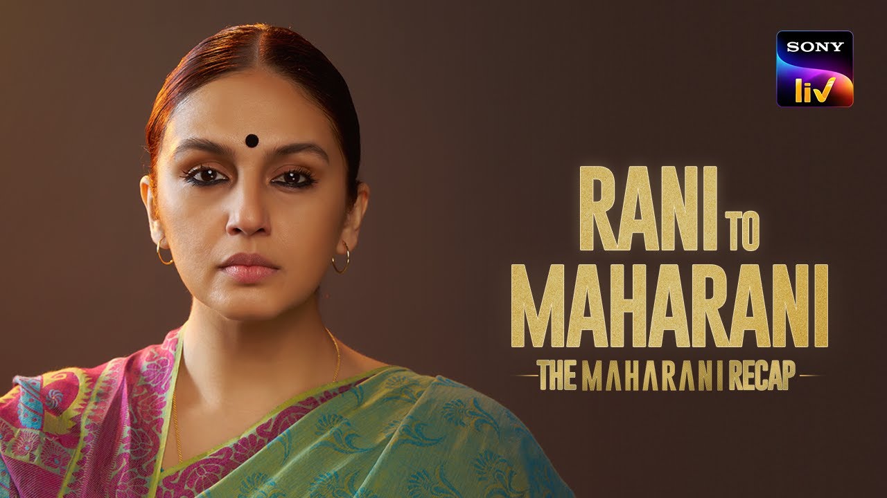 Maharani | Rani Bharti Story Recap | Huma Qureshi | SonyLIV Originals ...