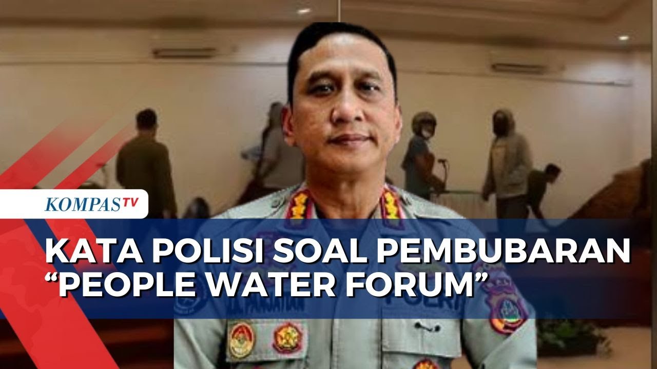 Aksi Intimidadi dan Pembubaran People Water Forum, Polisi: Belum Ada ...