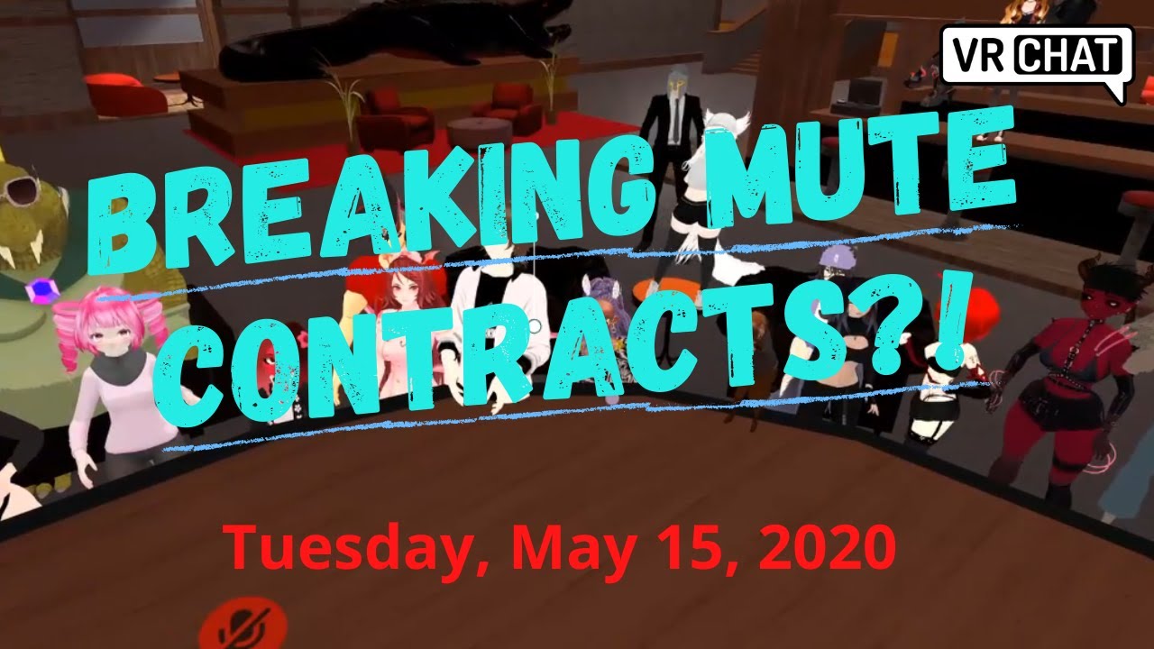 Breaking Mute Contracts! [VRChat] - YouTube