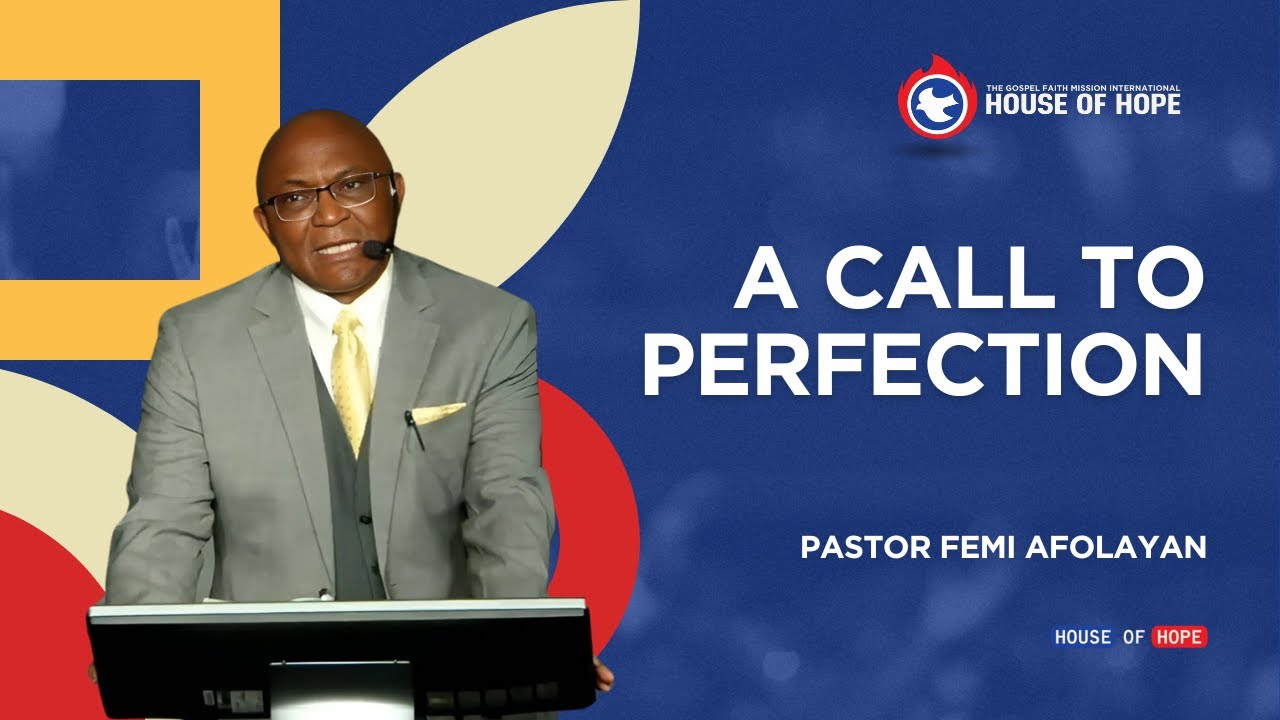 Pastor Femi Afolayan | A Call to Perfection - YouTube