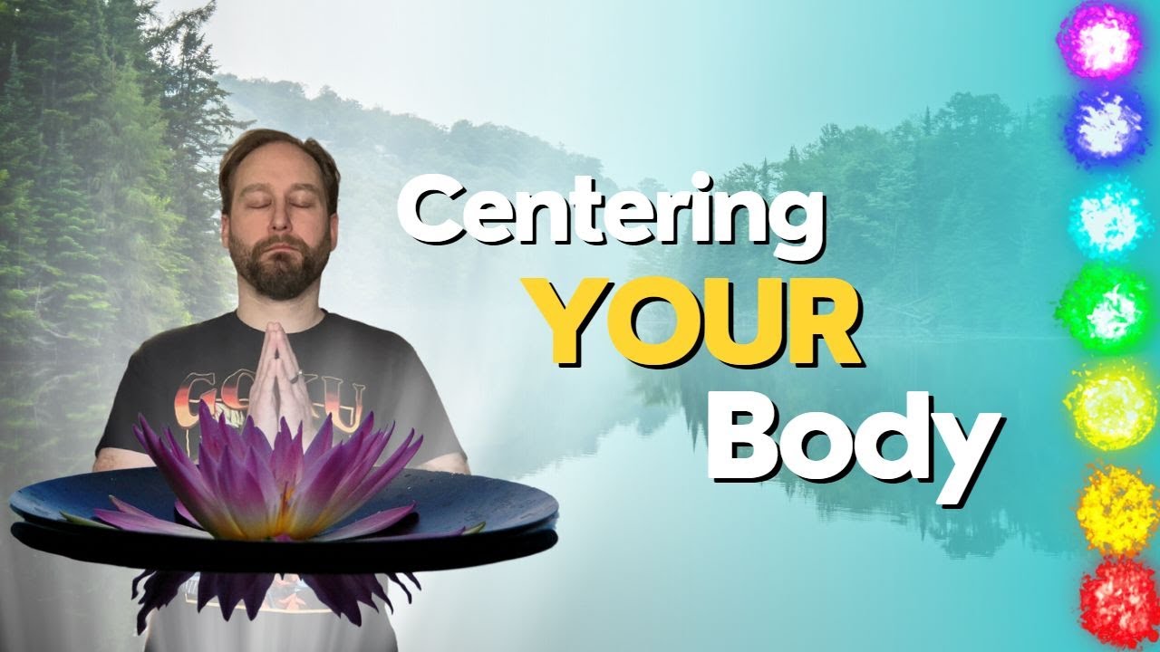 Centering Your Body - YouTube