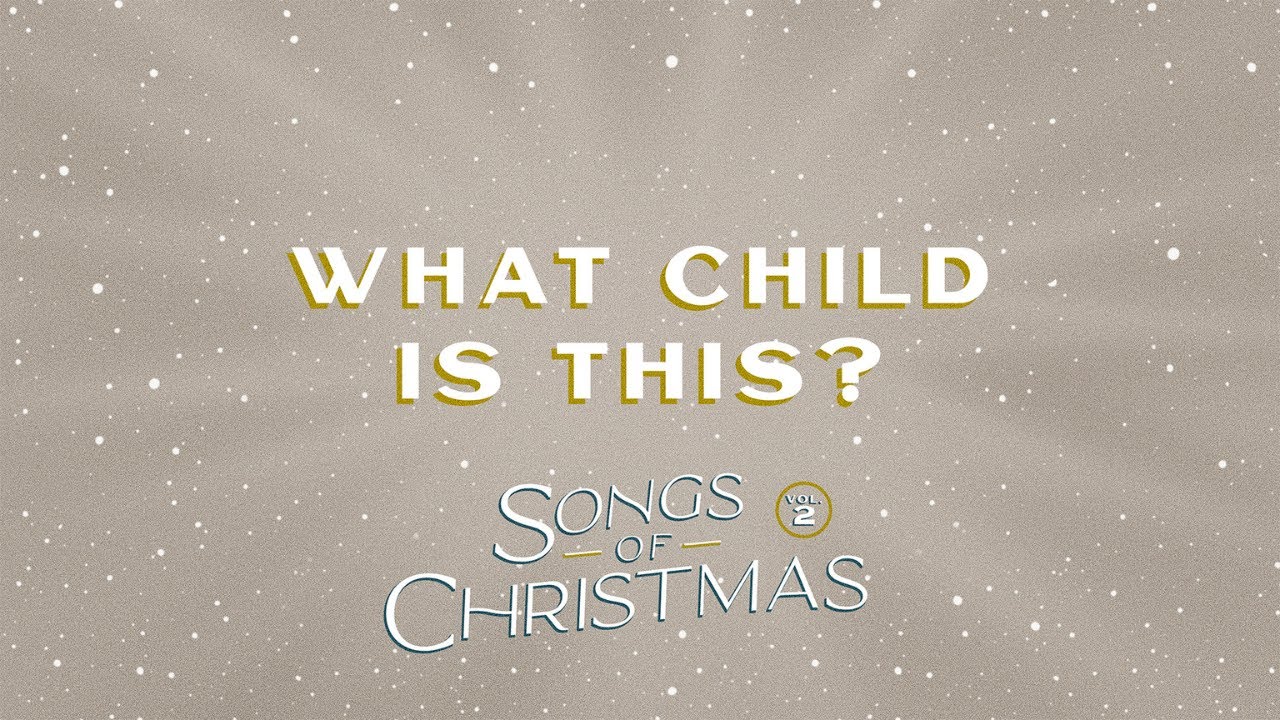 What Child Is This? | Songs of Christmas | Volume 2 - YouTube