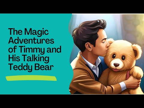 The Magic Adventures of Timmy and His Talking Teddy Bear - YouTube