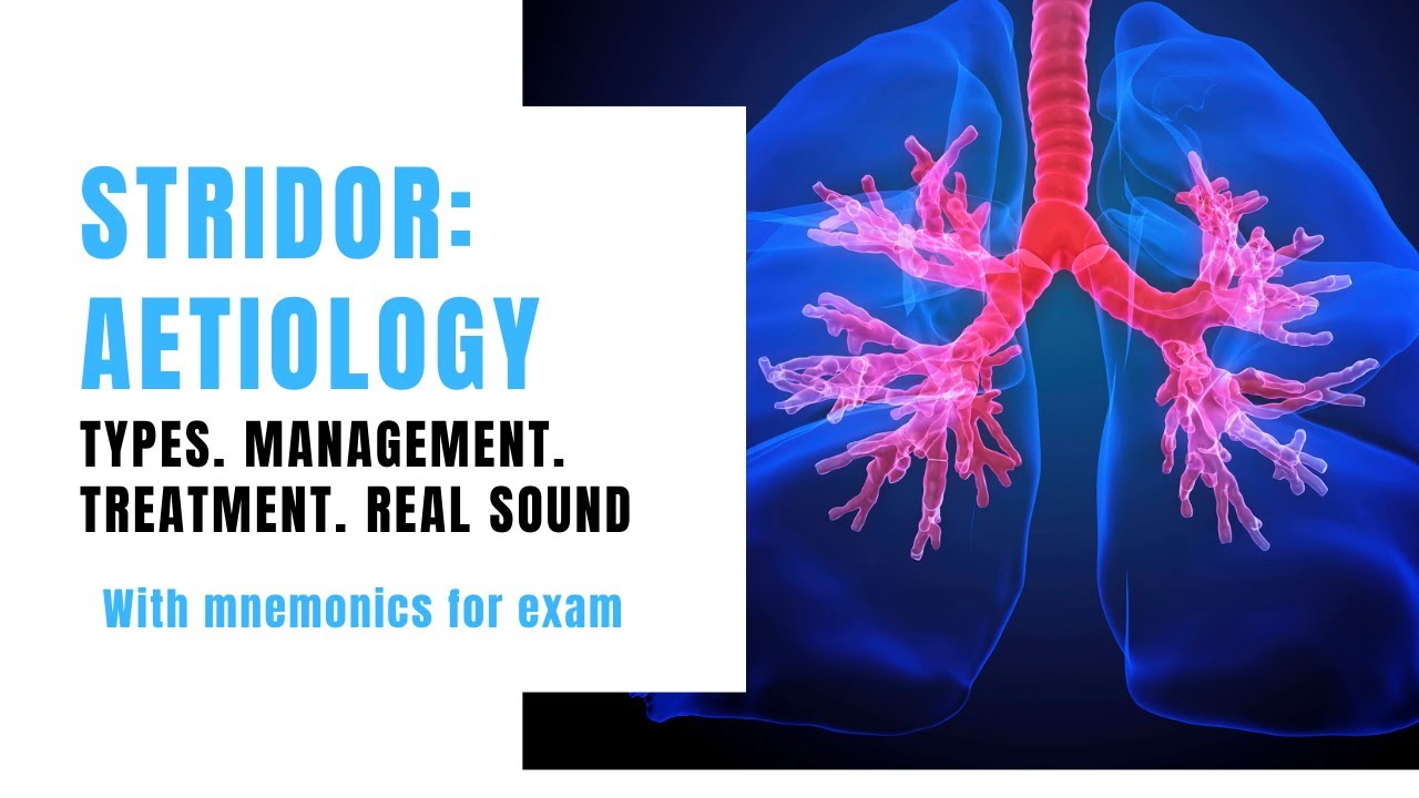 Stridor: Sound | Aetiology with Mnemonics | Types |Management ...