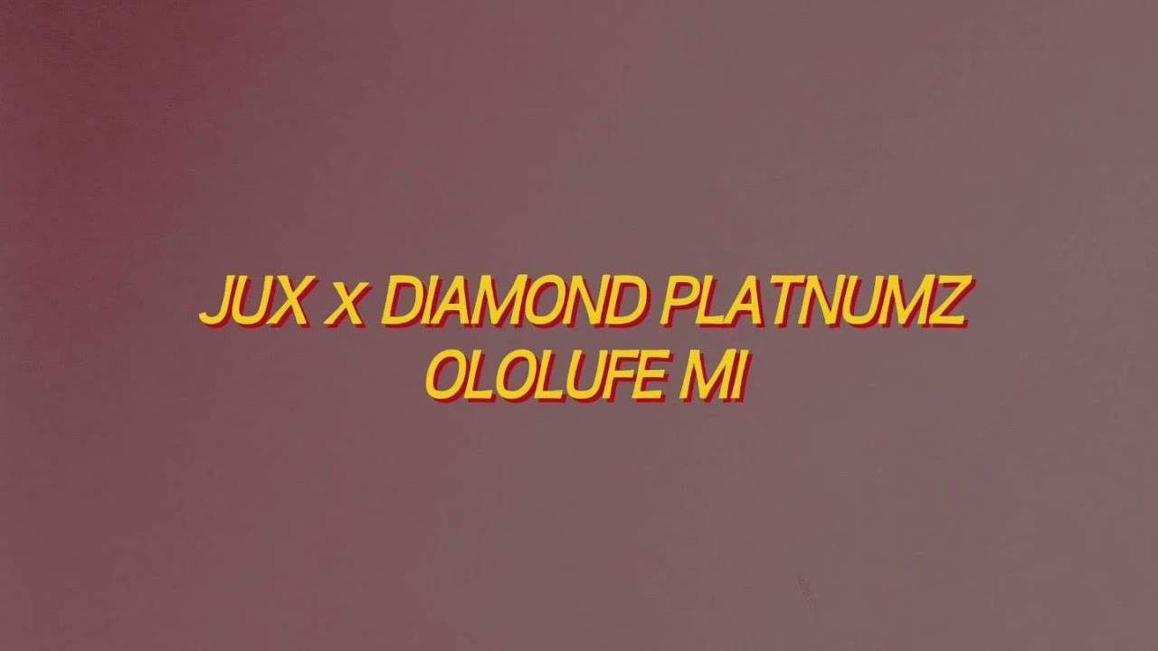 Jux x Diamond Platnumz - Ololufe Mi (Official Lyrics Video) - YouTube