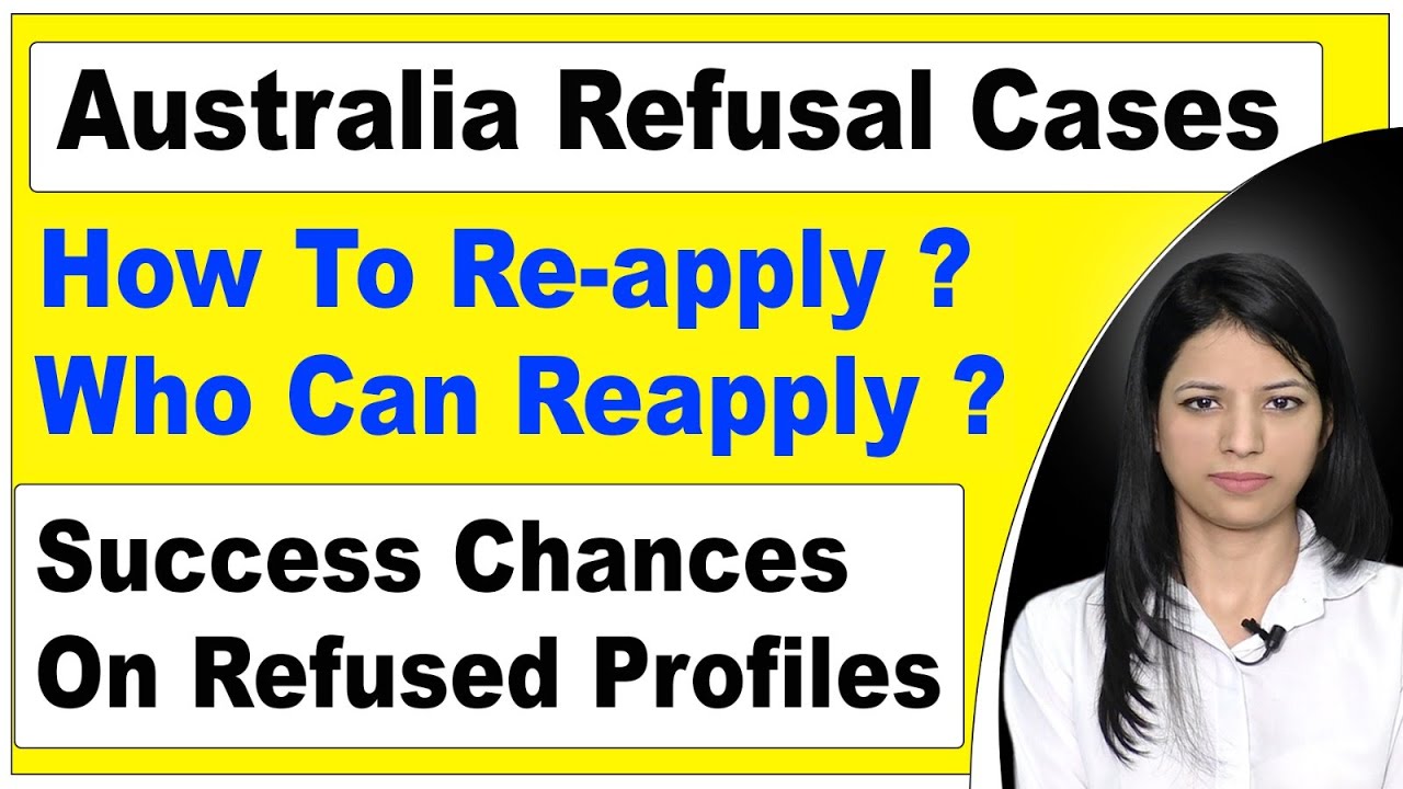 Australia Refusal Cases | How To Re-apply ? Who Can Reapply ? Success ...