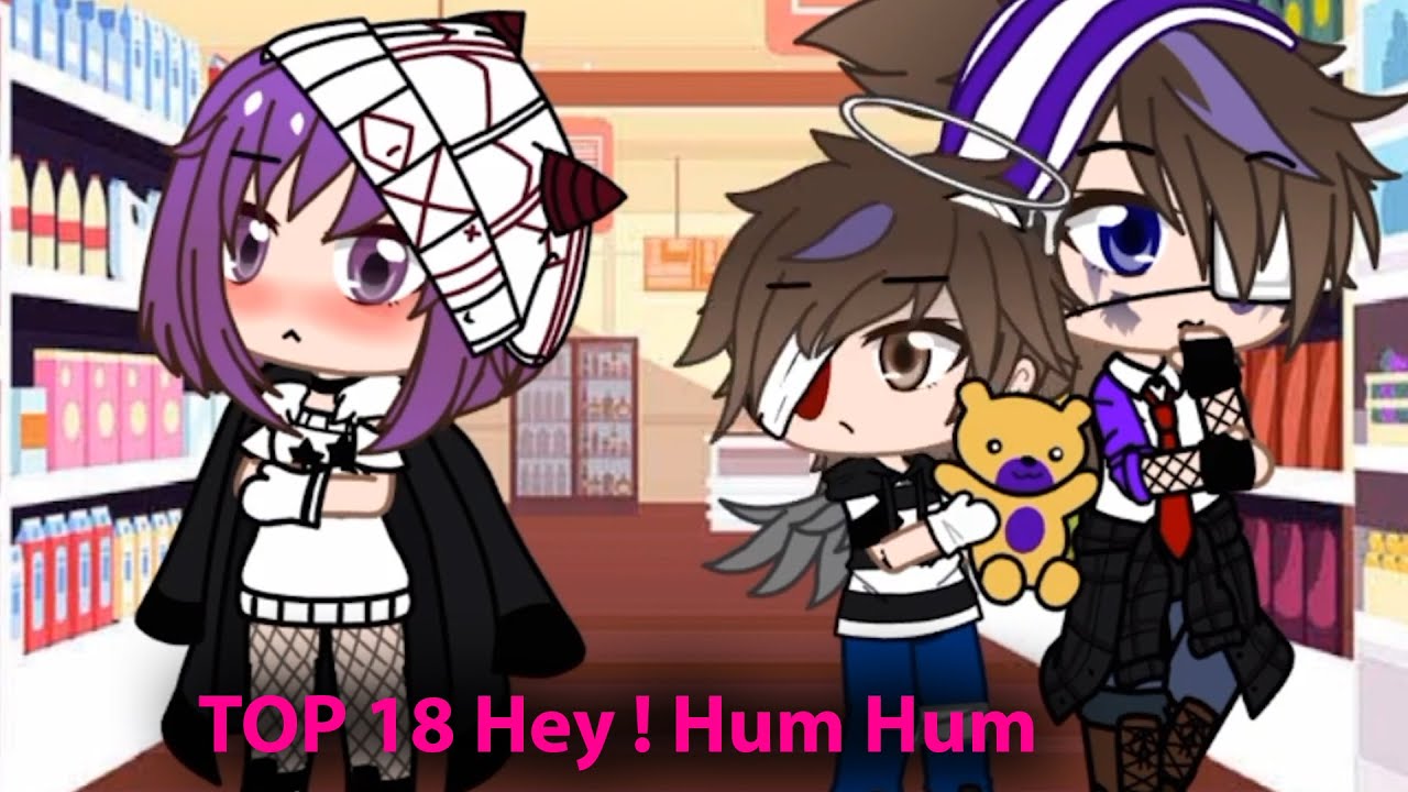 Top 18 - Hey! Hum Hum meme 💥 - Gacha Life & Gacha Club - YouTube